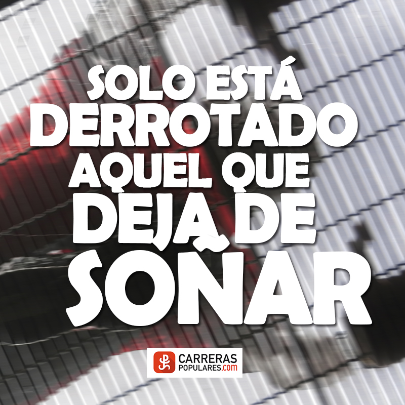 Frase - Solo está derrotado aquel que deja de soñar. Frase - Solo está derrotado aquel que deja de soñar.