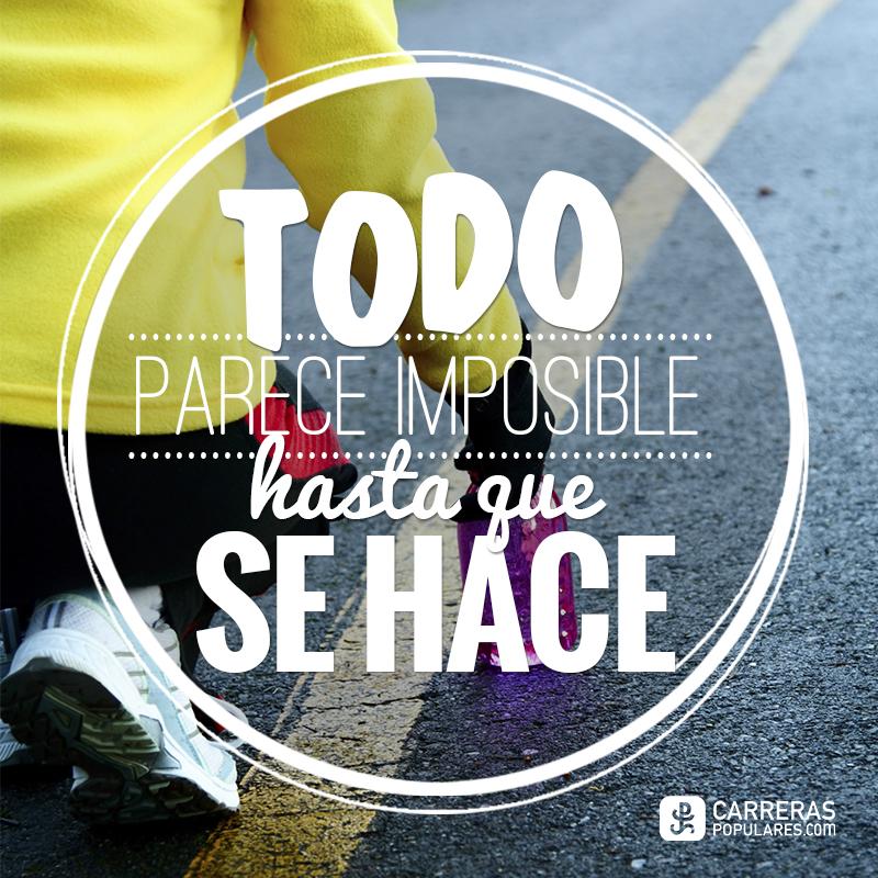 Frase - Todo parece imposible hasta que se hace Frase - Todo parece imposible hasta que se hace